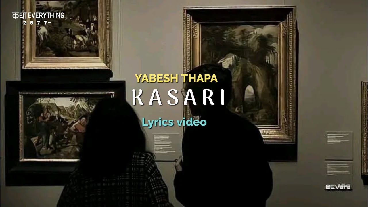 Yabesh Thapa - Kasari lyrics video present katha everything - YouTube