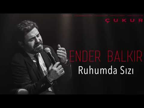 Ender Balkır - Ruhumda Sızı   Çukur Dizi Şarkısı © 2019 Kalan Müzik