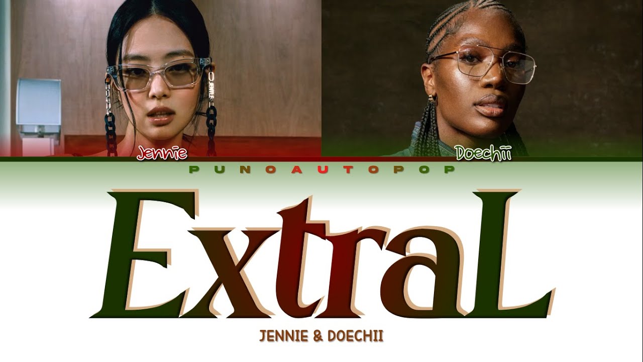JENNIE & Doechii " ExtraL " Lyrics (ColorCoded/ENG/HAN/ROM/가사) - YouTube