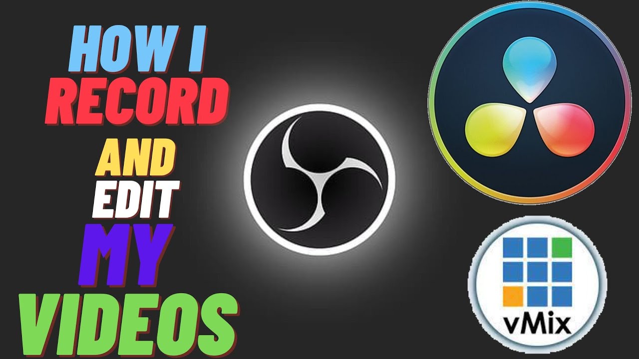 How I record and Edit my videos - YouTube