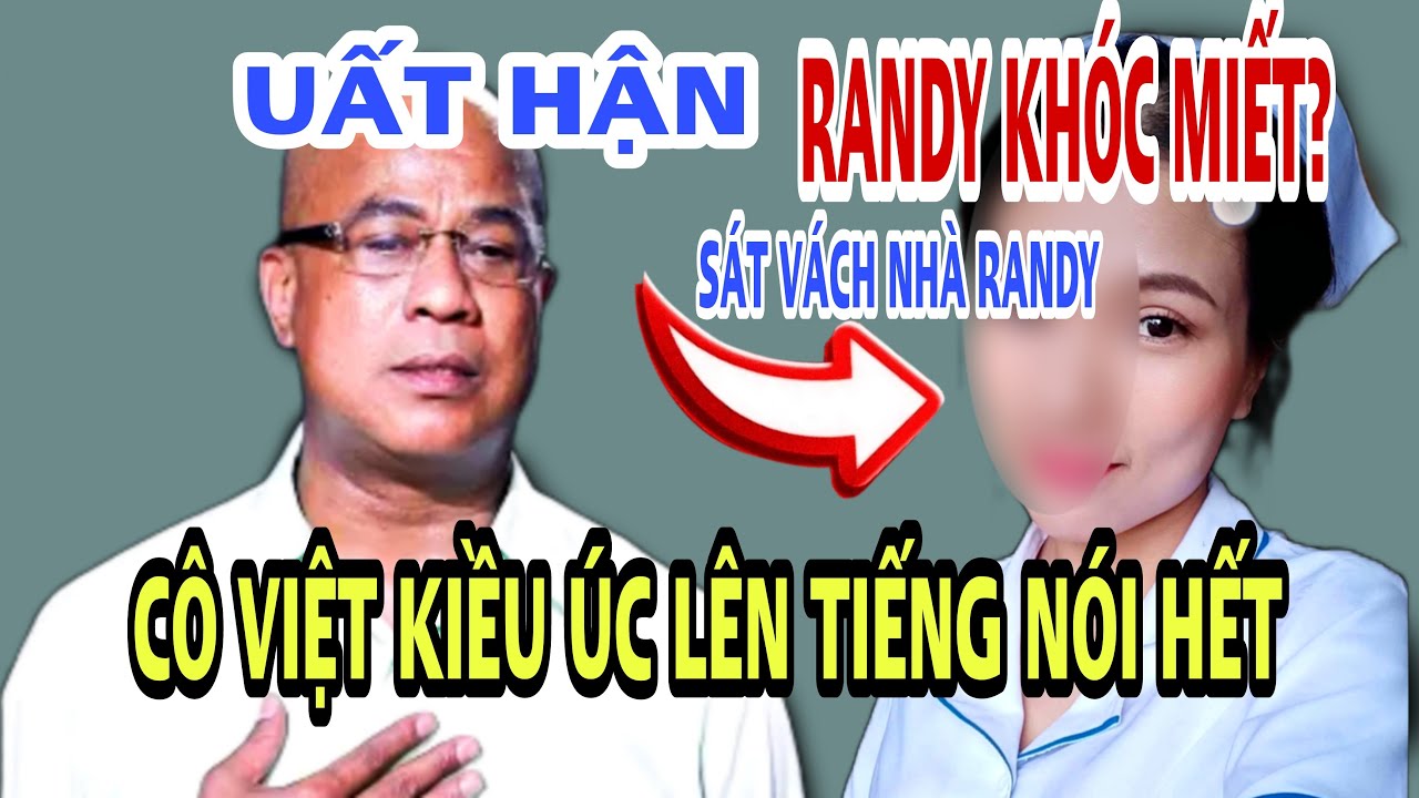 BẤT NGỜ..Cô Y Tá Việt Kiều Úc Nói Điều ĐẶC BIỆT Này Ca Sĩ Randy Tìm Mẹ ...