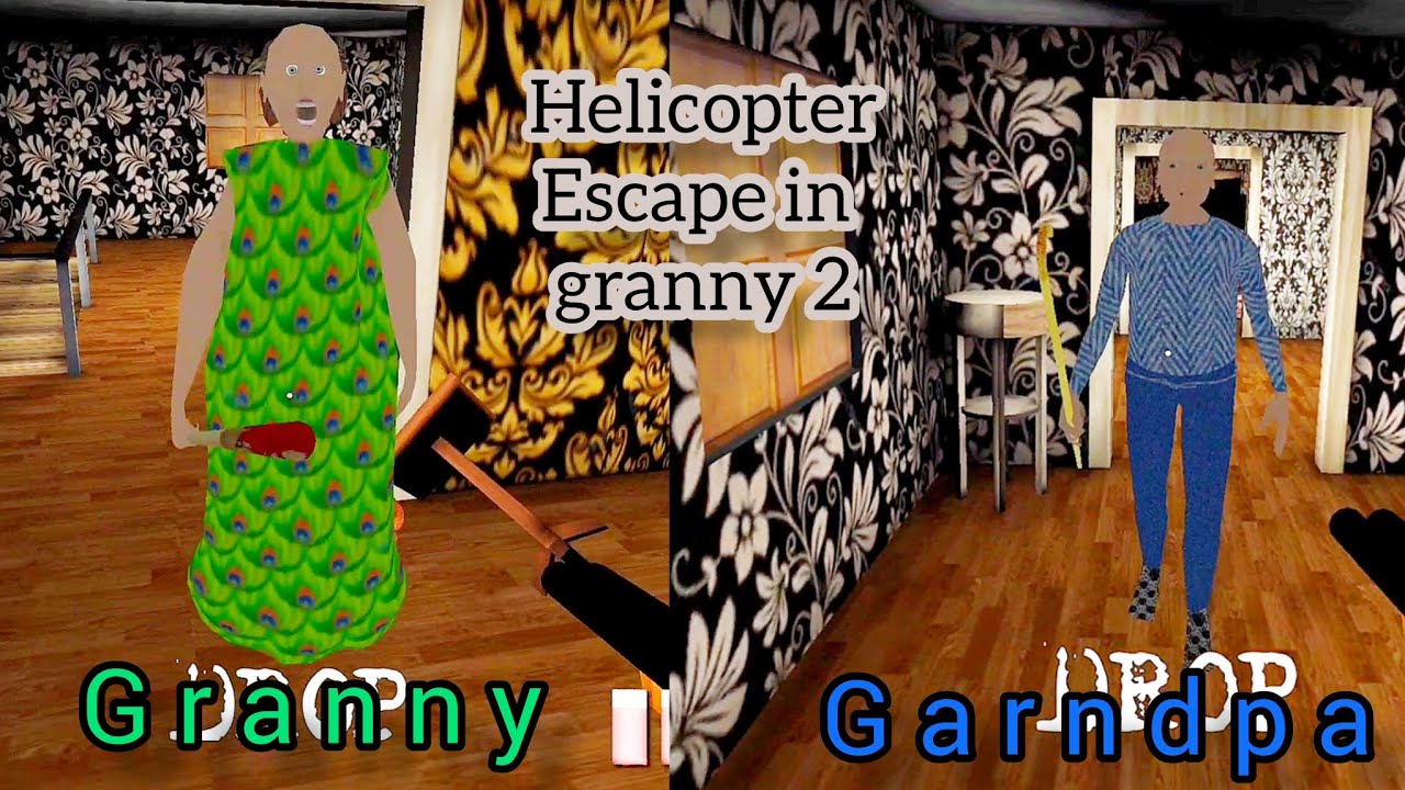 granny chapter 2 in modern house = helicopter escape granny grandpa ...