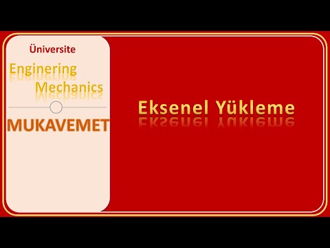 Mukavemet: Eksenel Yükleme - 1