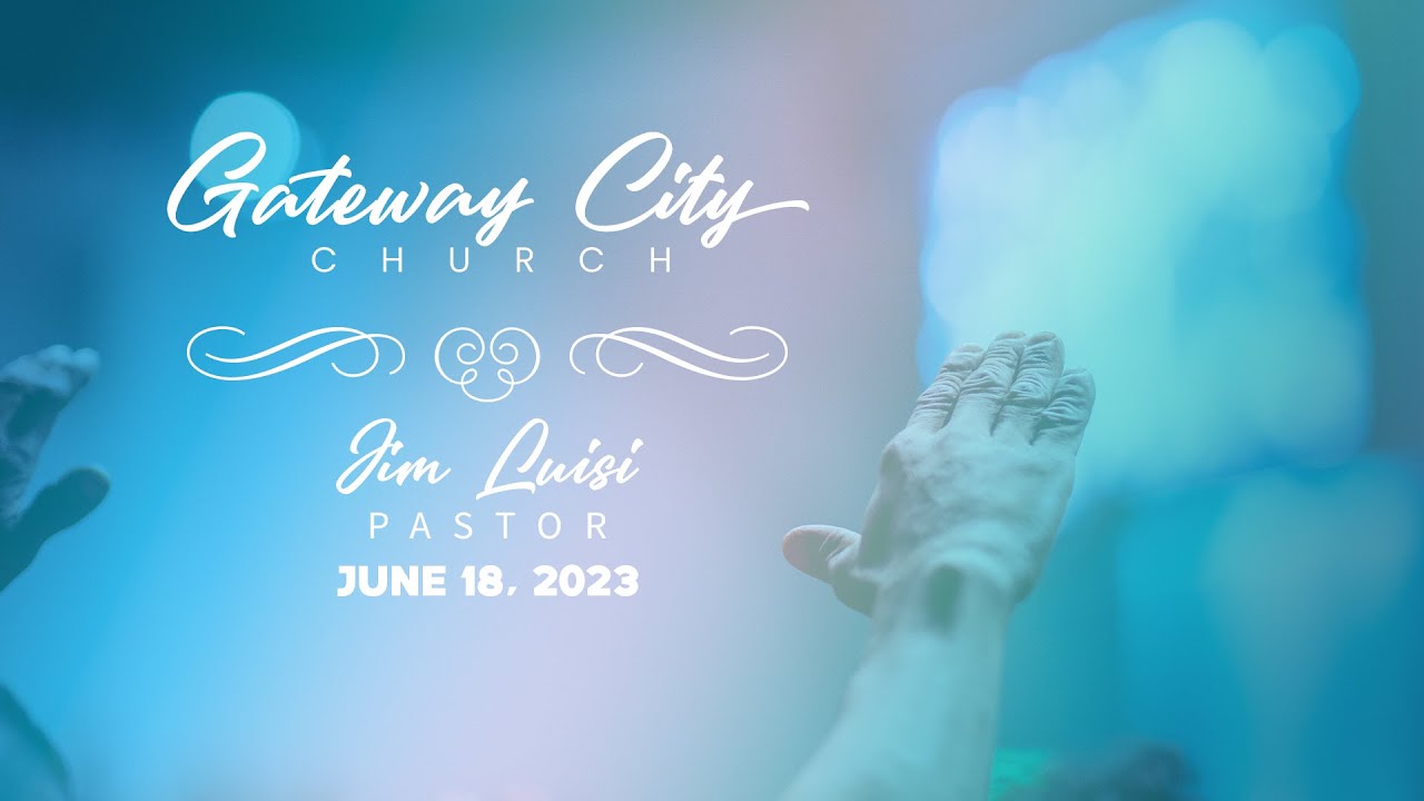 Pr. Jim Luisi | Gateway City Church NYC | Sermon - YouTube
