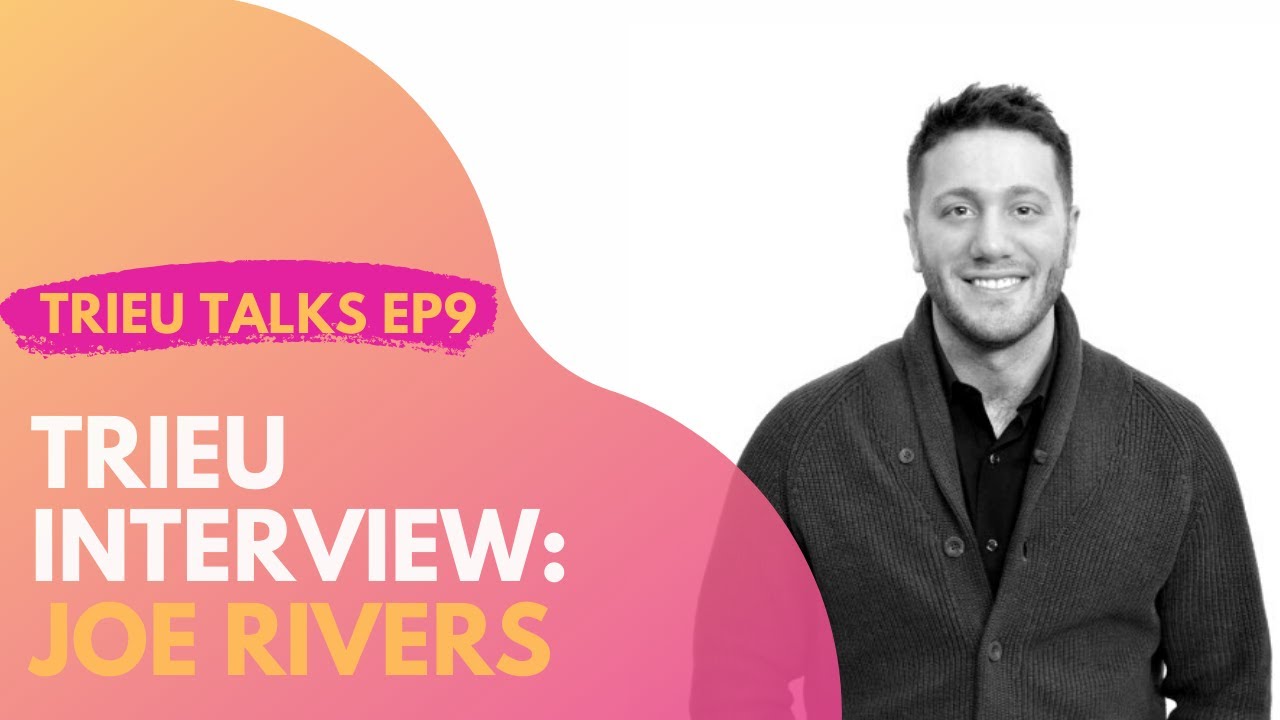 Trieu Talks EP9 - Joe Rivers - YouTube