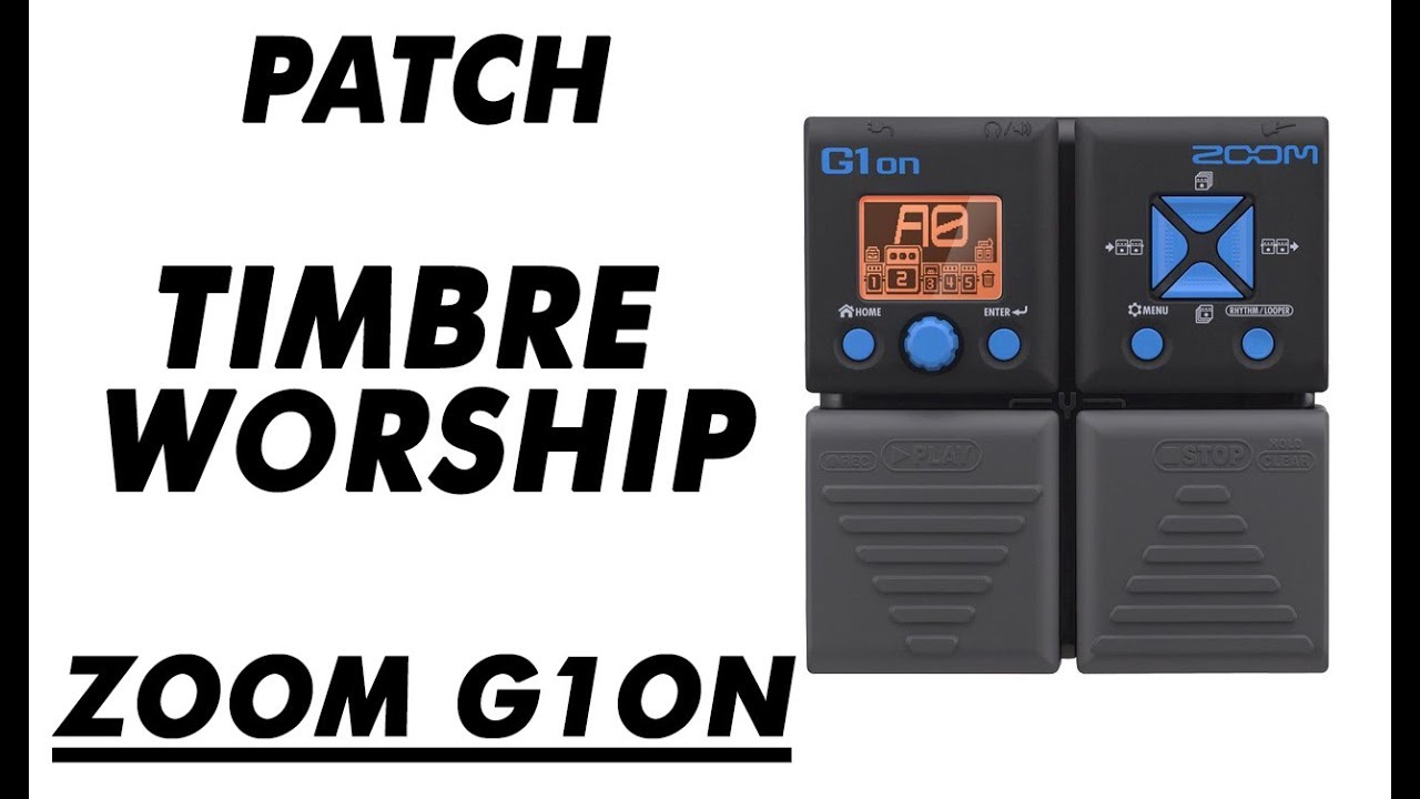 ZOOM G1 ON - Timbre Worship "Ambiência" (Com Patch) - YouTube