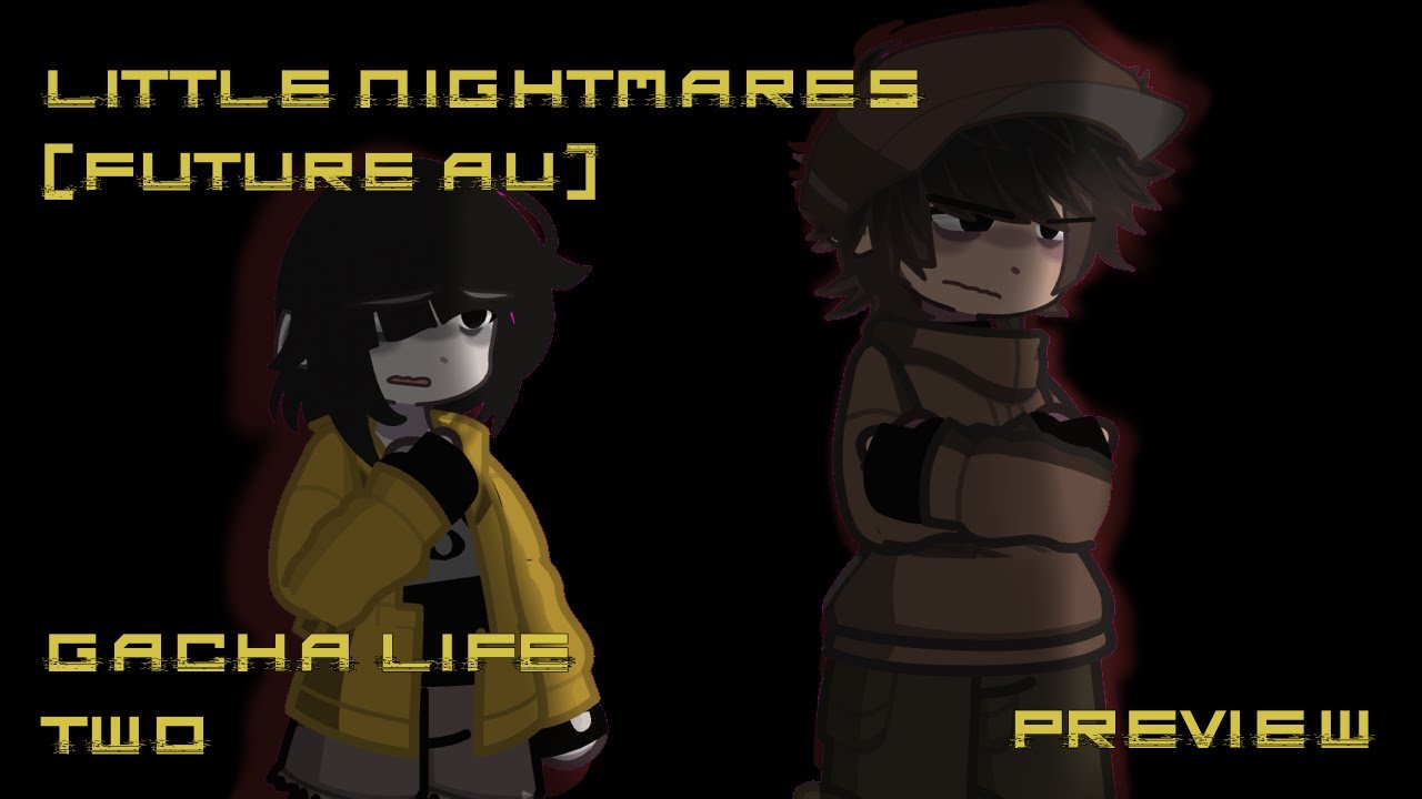 Gacha life 2 Little nightmares (future Au) Mono and six preview #gl2 # ...