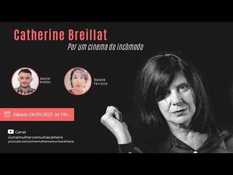 CATHERINE BREILLAT | POR UM CINEMA DO INCÔMODO