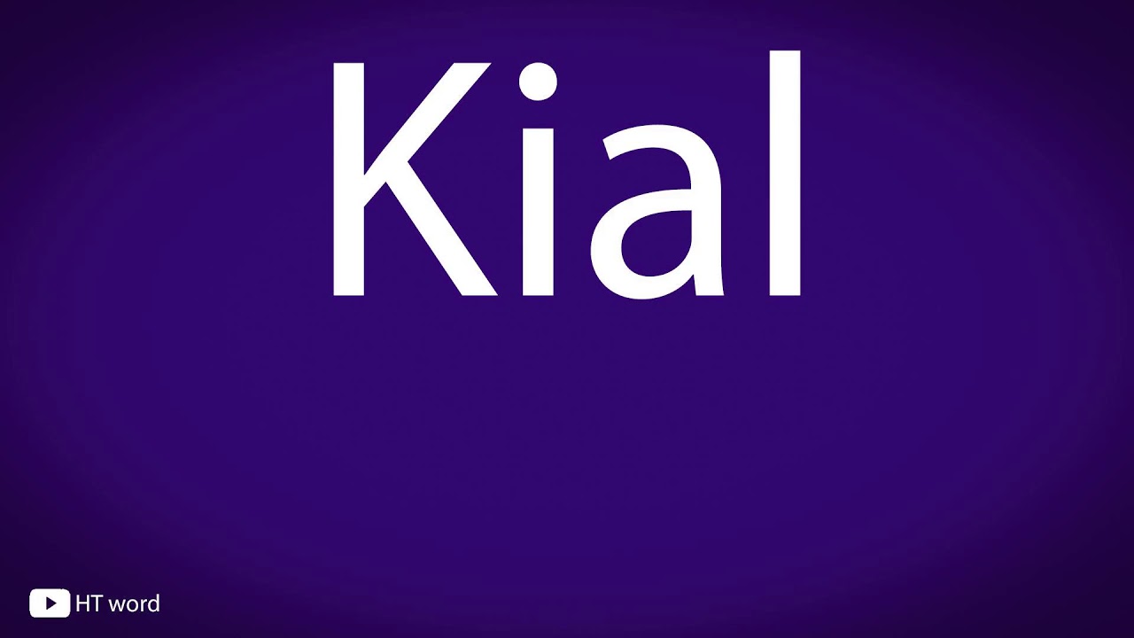 How to pronounce Kial - YouTube