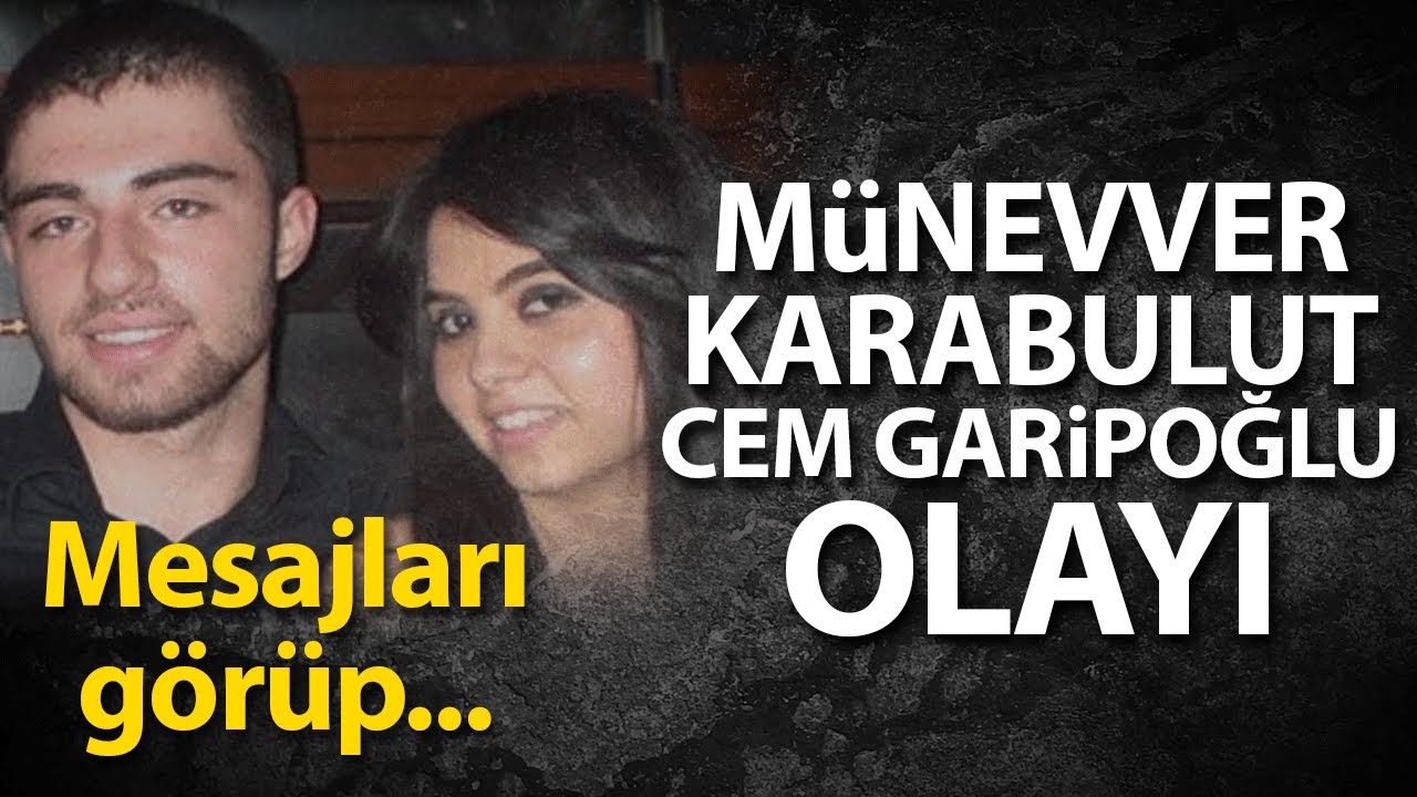 Bir garip cinayet! Münevver Karabulut-Cem Garipoğlu olayı - YouTube