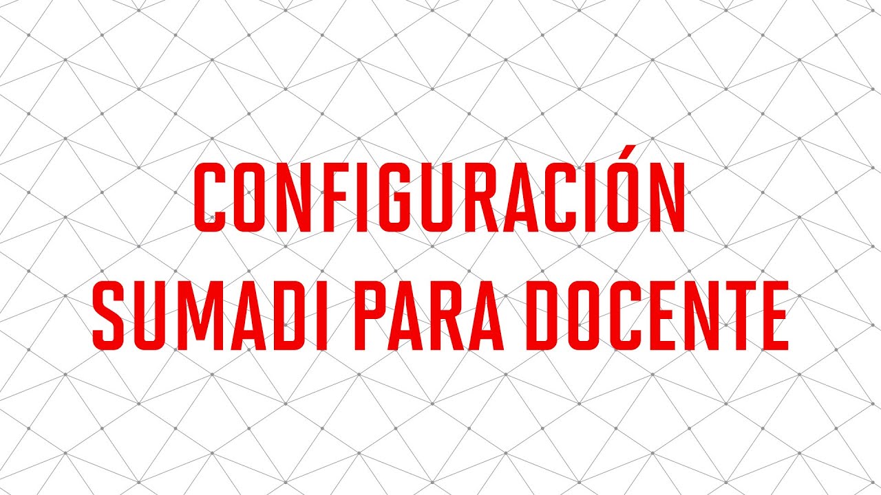 Configuración SUMADI para docentes - YouTube