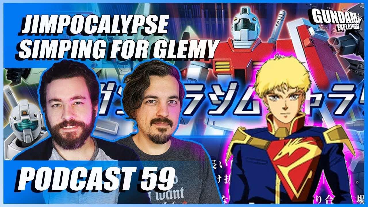 Jimpocalypse, Simping for Glemy [Gundam Explained Podcast Episode 60 ...