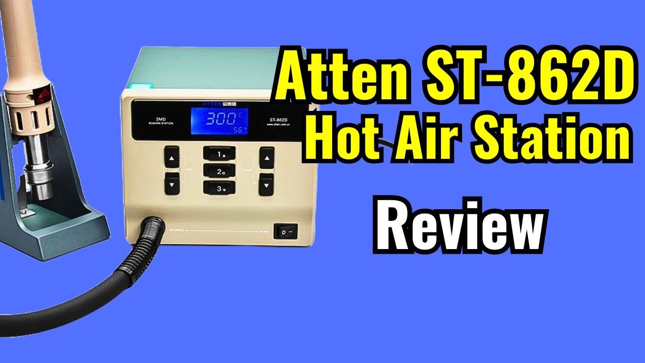 Unboxing & Demonstrating the Atten ST-862D Hot Air Rework Station ...