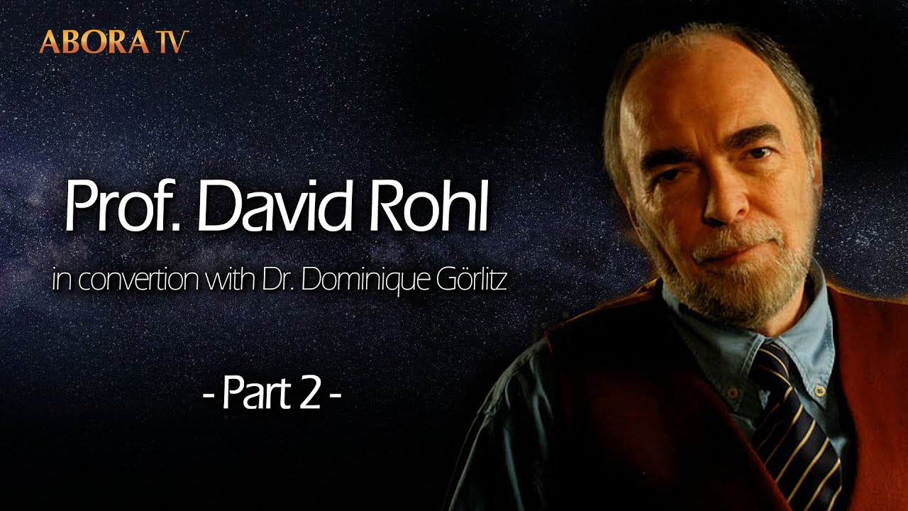 Prof.David Rohl in conversation with Dr. Dominique Görlitz - Part 2 ...