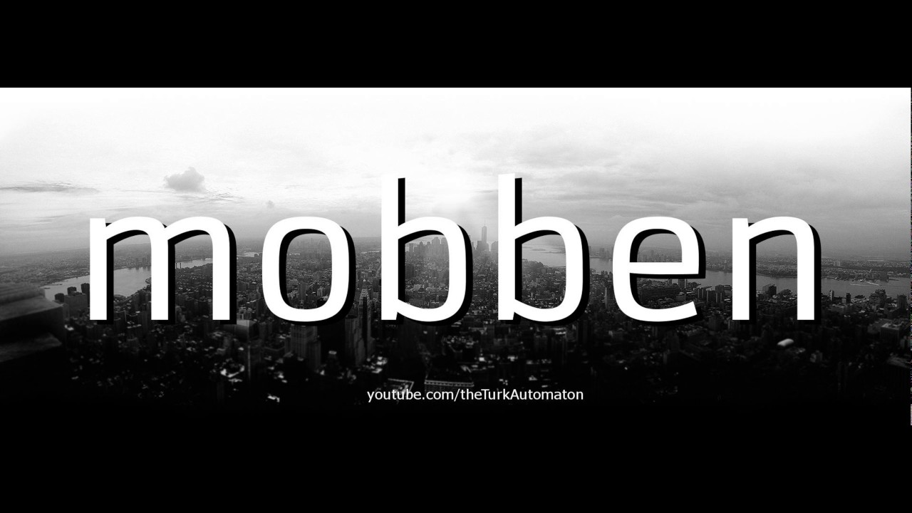 How to pronounce mobben in German - YouTube
