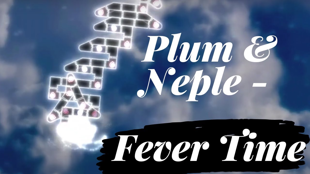 [A Dance of Fire and Ice] Plum & Neple - Fever Time by AWC Chart Team "Daccaplores & NexaLi" 정확도 ...