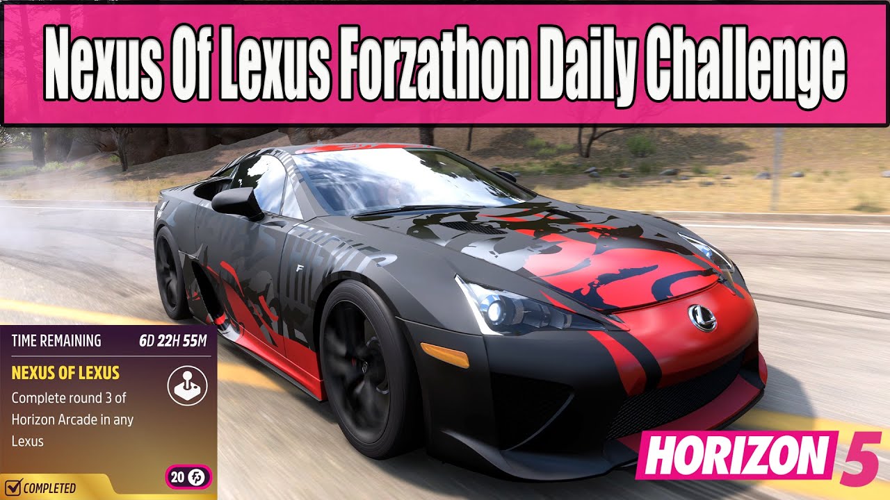 FH5 Nexus Of Lexus Forzathon Daily Challenge Complete roud 3 of Horizon ...