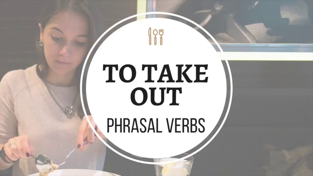 English Phrasal Verbs: To Take Out - YouTube