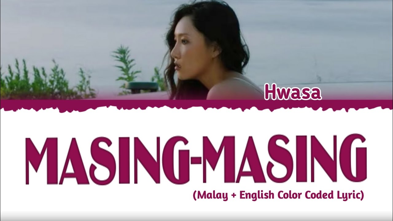 Hwasa MAMAMOO - 'Masing-masing (AI Cover)' (Color Coded Lyric Malay ...