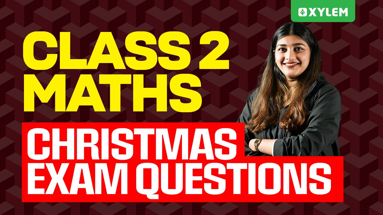Class 2 Mathematics | Christmas Exam Questions | Xylem Class 2 - YouTube