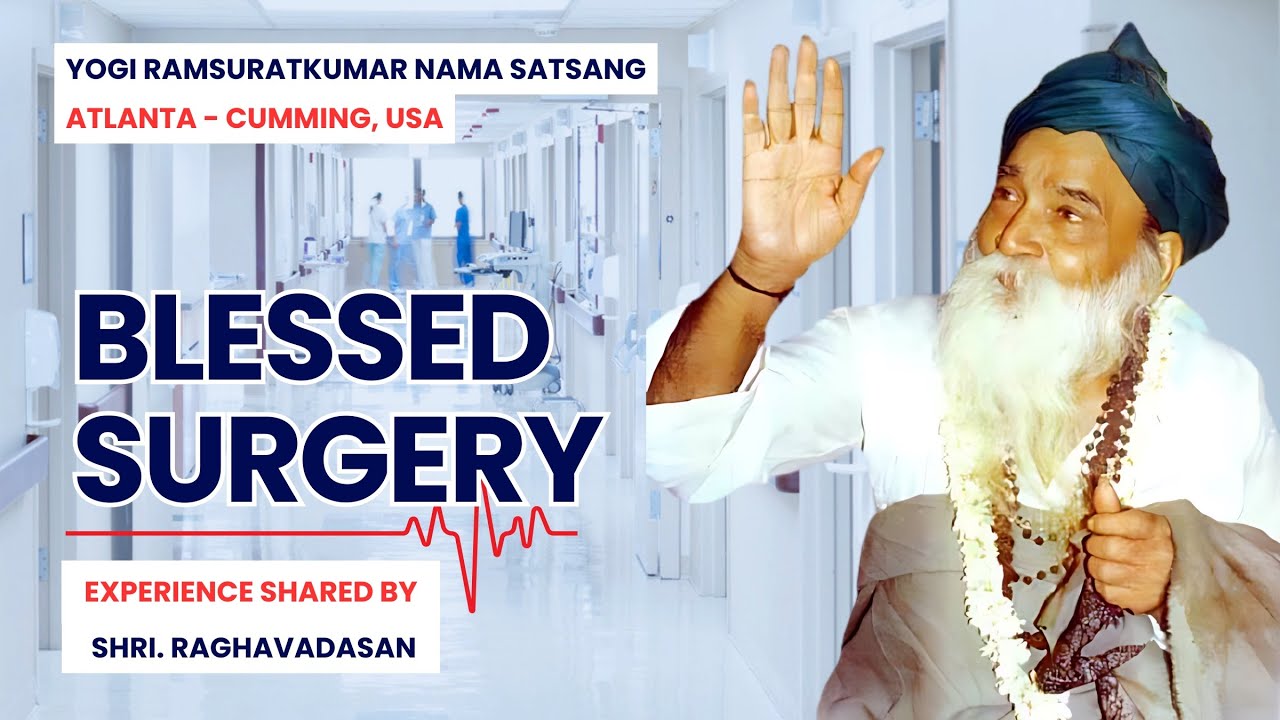 S1 E1: Blessed Surgery by Raghavadasan Atlanta GA | Yogi Ramsuratkumar ...