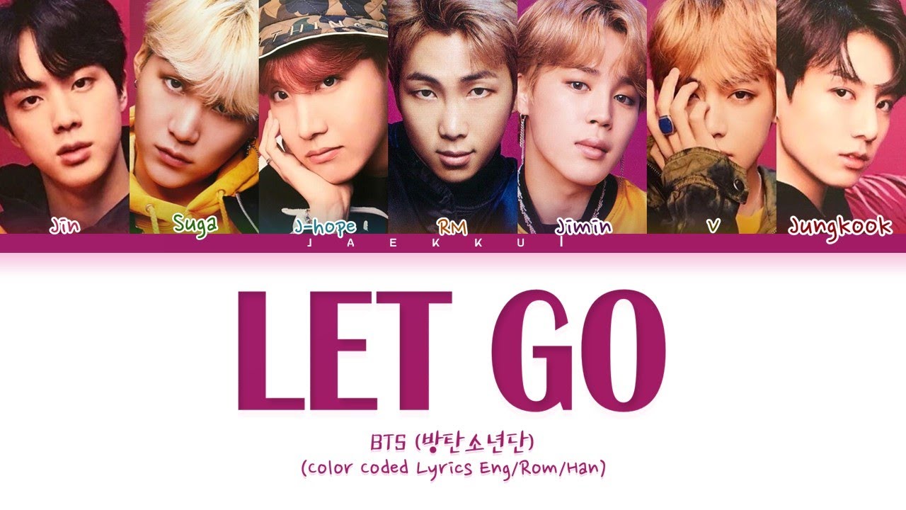 BTS (防彈少年團) - Let Go (Color Coded Lyrics Eng/Rom/Han/가사) - YouTube