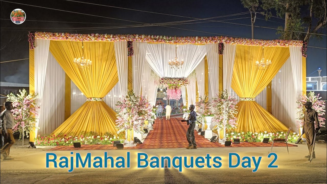 Raj Mahal Banquet Working Day 2 || Bobby Flower Decoration || #trending ...