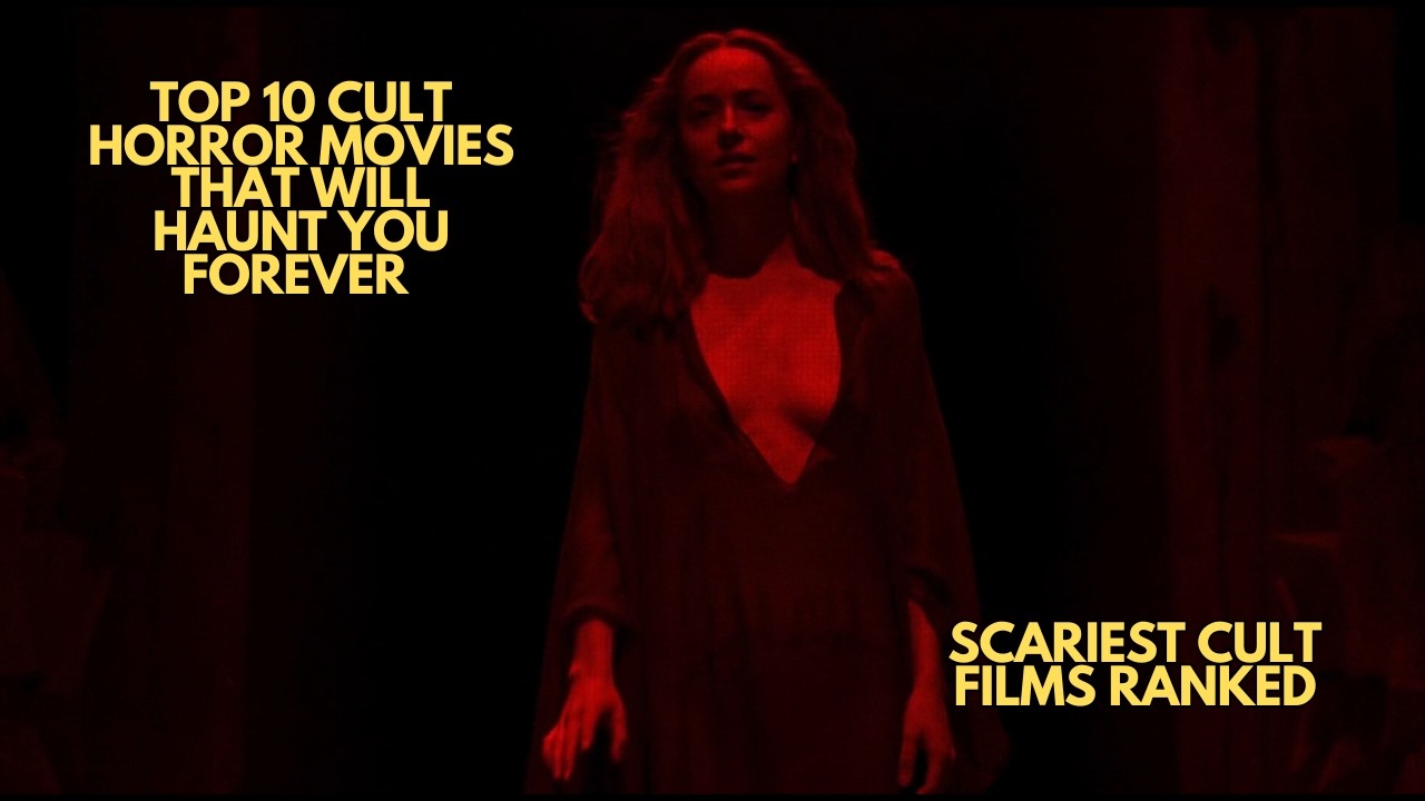 Top 10 Cult Horror Movies That Will Haunt You Forever | Scariest Cult ...