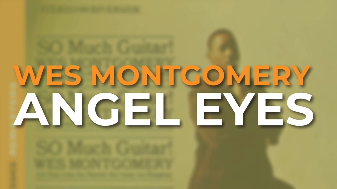 Wes Montgomery - Angel Eyes (Official Audio) - YouTube
