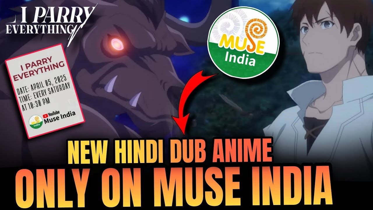 NEW Hindi Dub Anime On Muse India | I Parry Everything New Hindi Dub ...