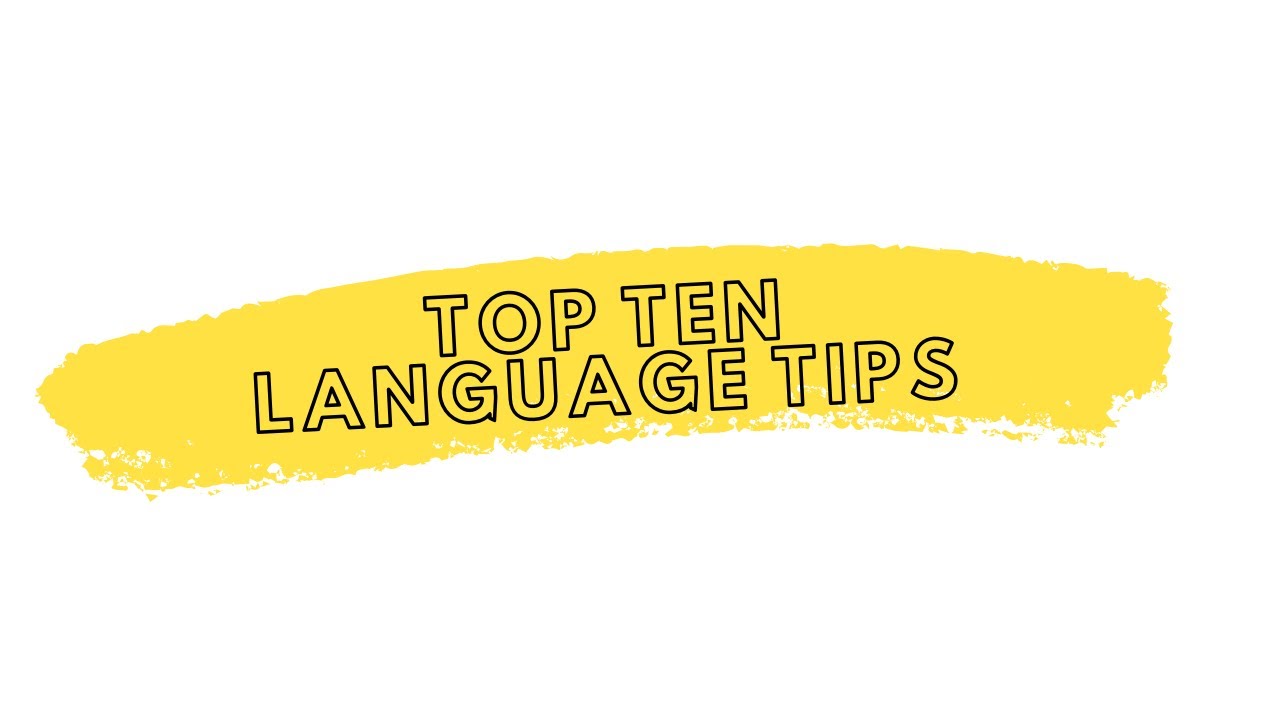 Top 10 Language Tips - YouTube