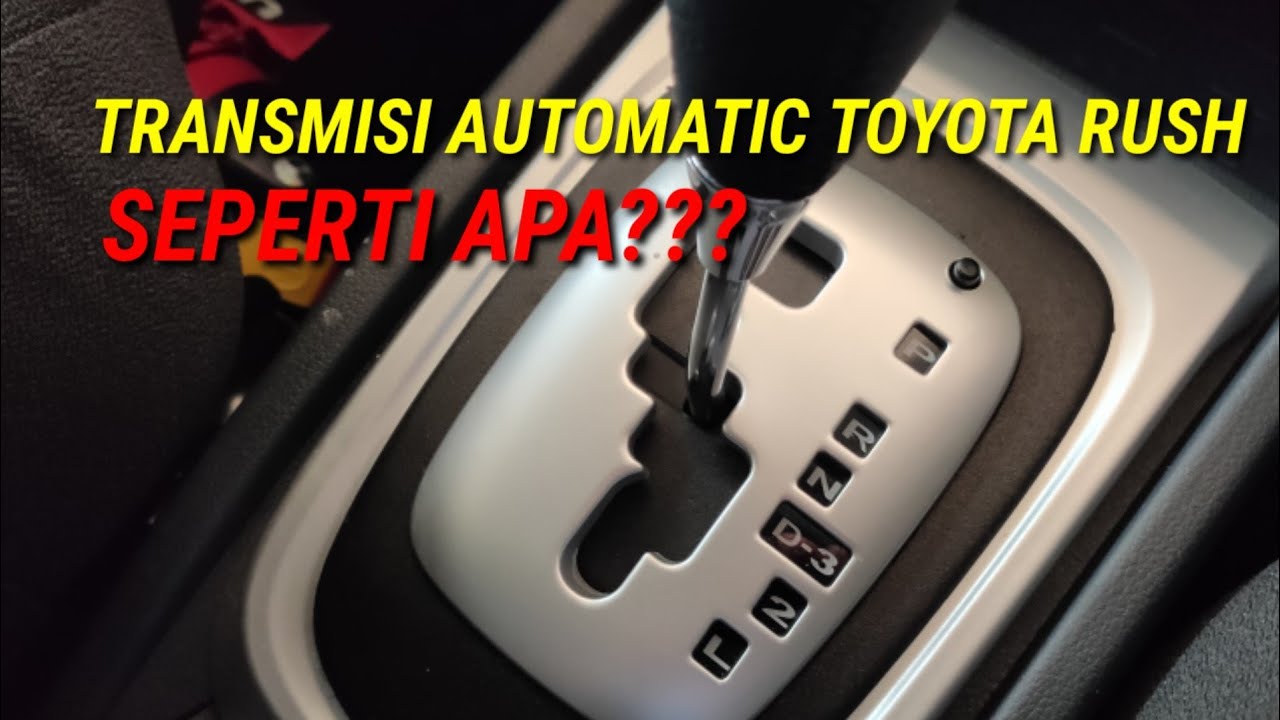 PRESNELING/TRANSMISI MATIC Pada Toyota Rush GR Sport dan Fungsinya ...