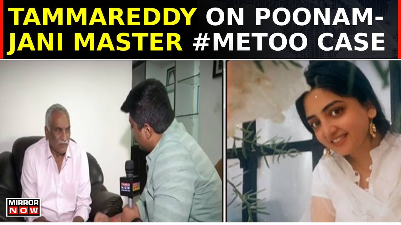 Tammareddy Discusses Poonam-Jani Master Case: Calls For Formal Complaints Amid #MeToo Scandal ...