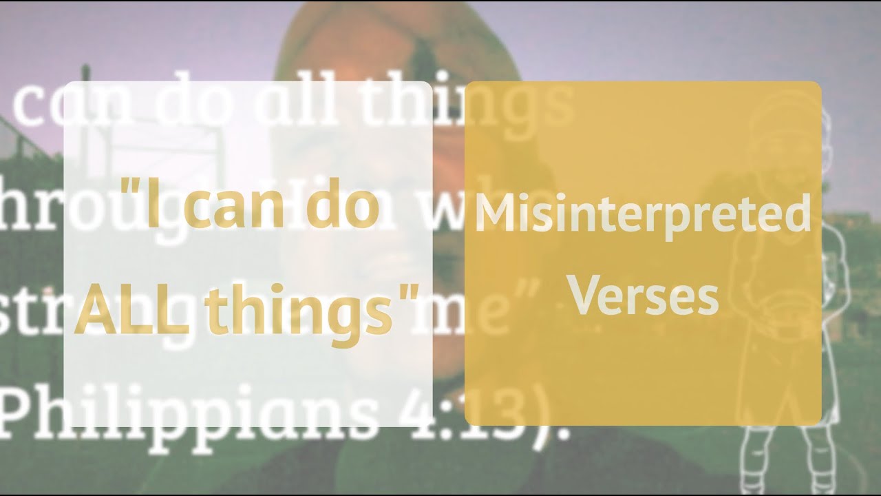 I Can Do All Things? Misinterpreted Verses - YouTube