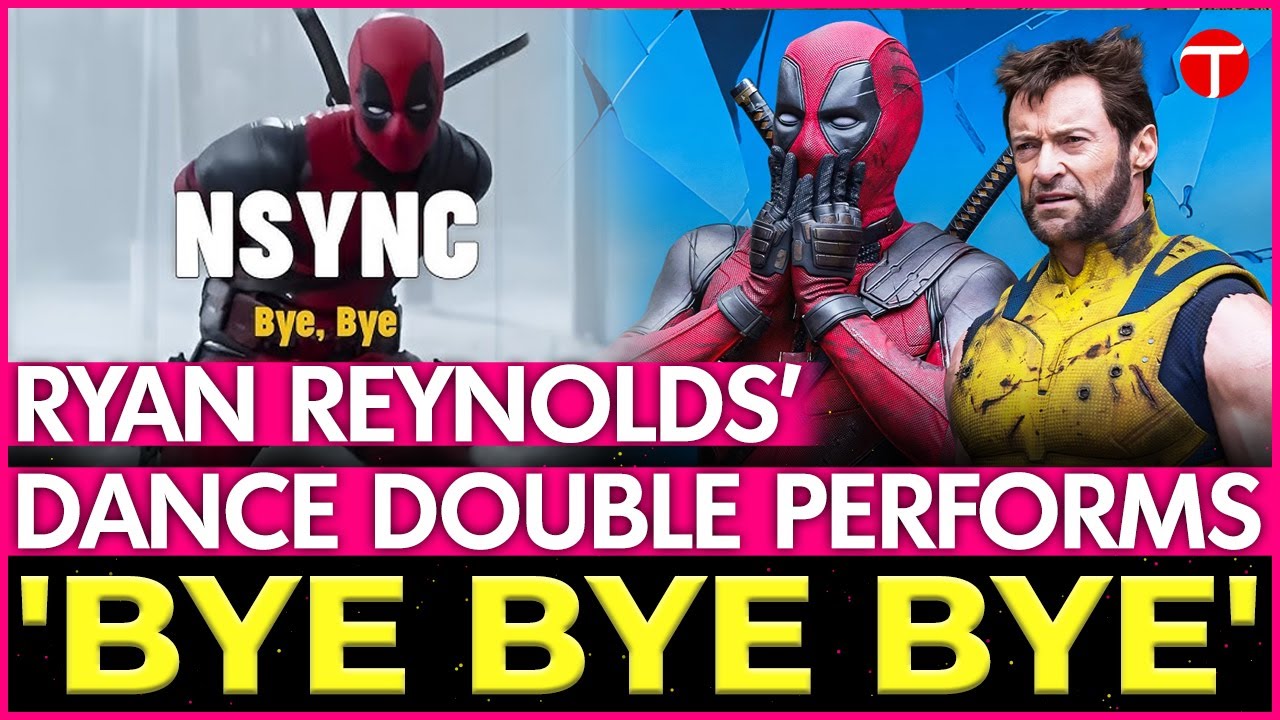 Ryan Reynolds' Dance Double Shines in Deadpool & Wolverine 'Bye Bye Bye ...
