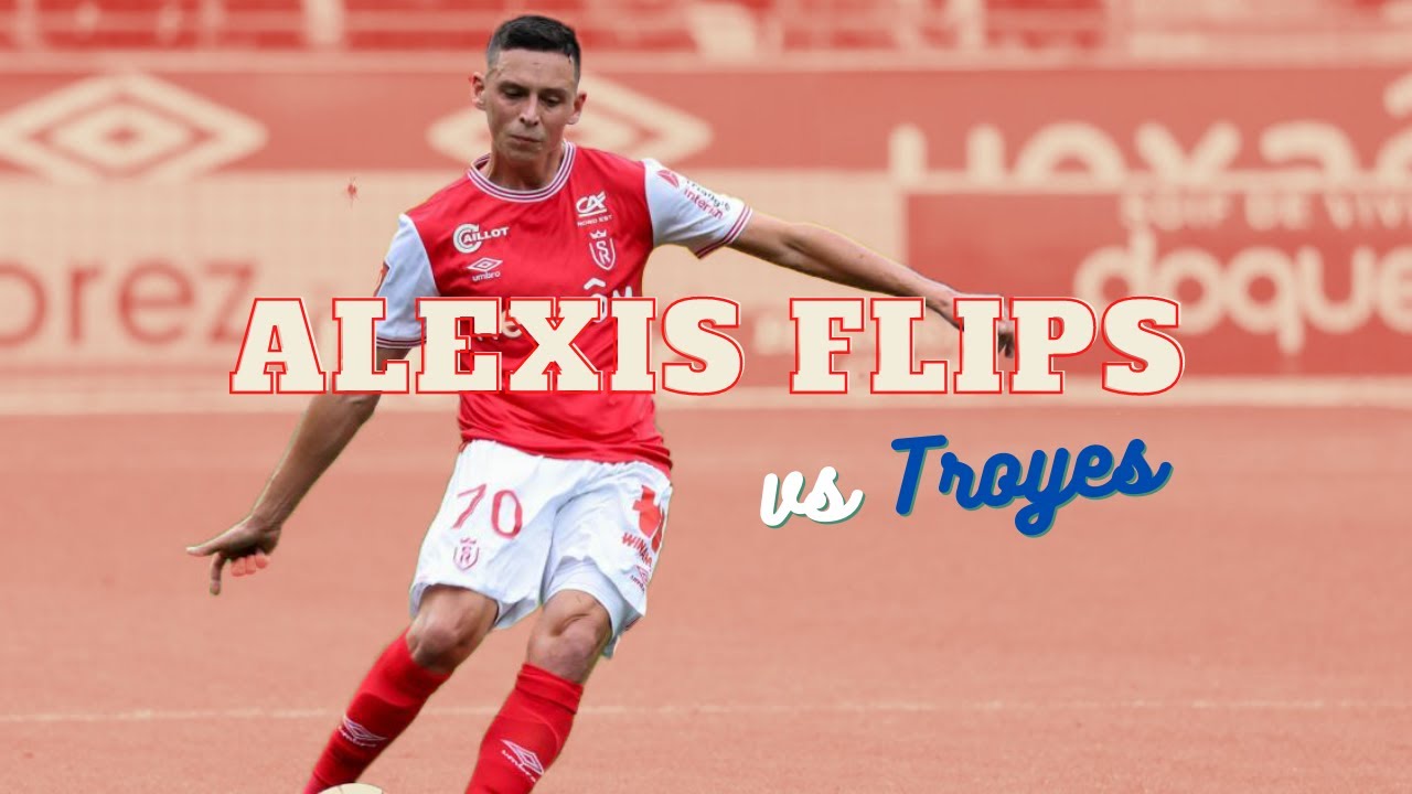 Alexis FLIPS vs Troyes (4-0, J23) - YouTube