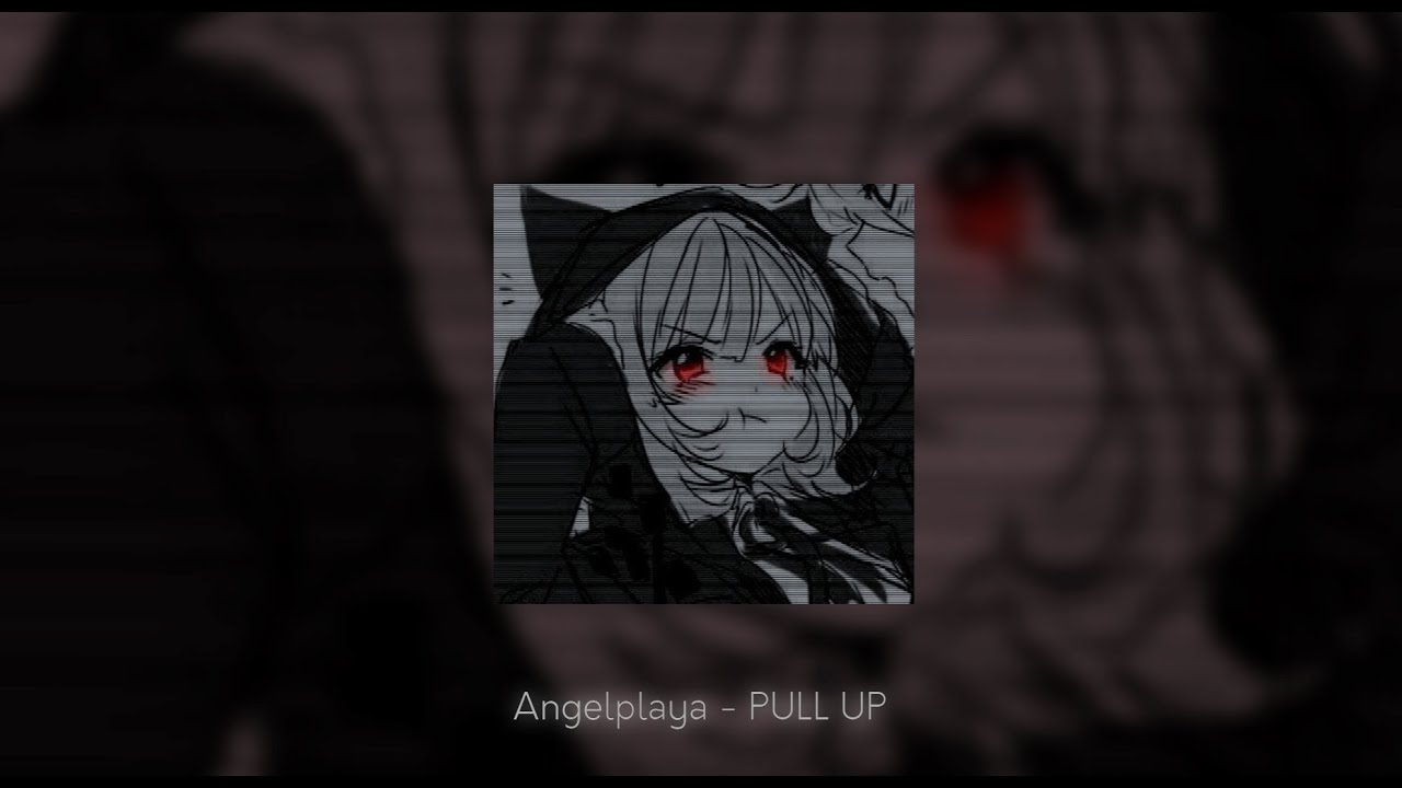Angelplaya - PULL UP - YouTube