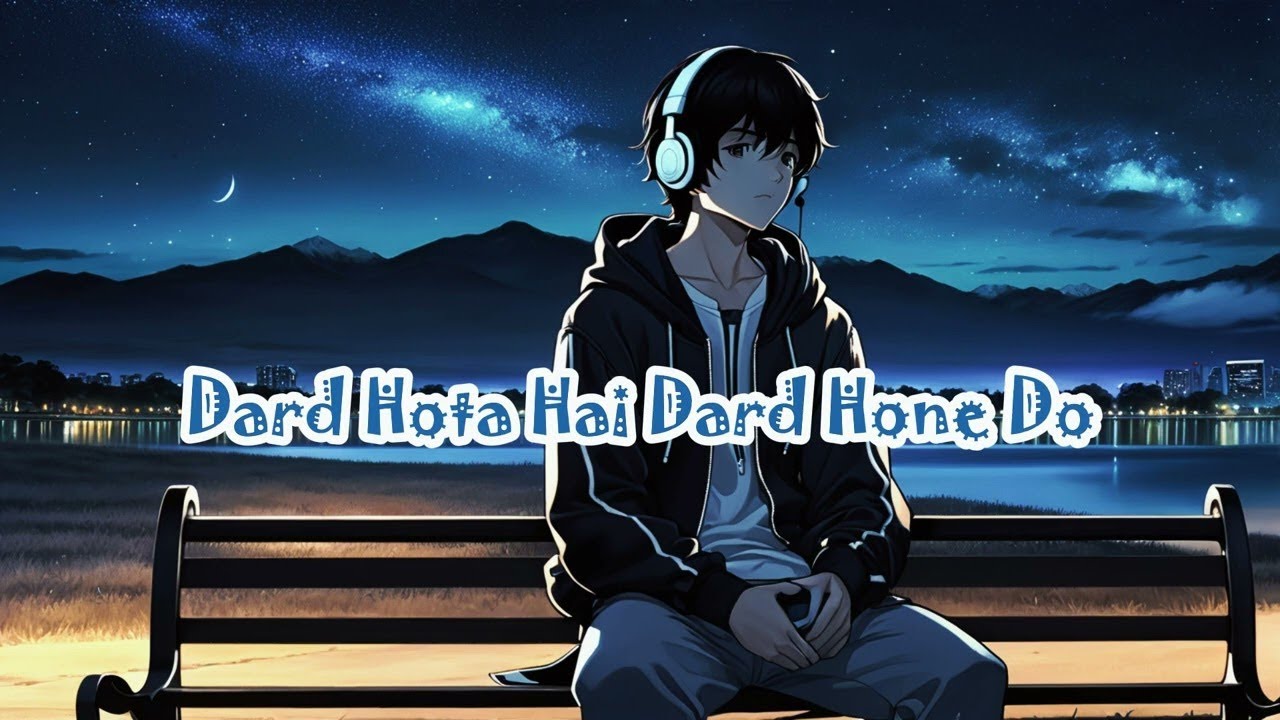 Healing Through Pain: Dard Hone Do Slowed - YouTube