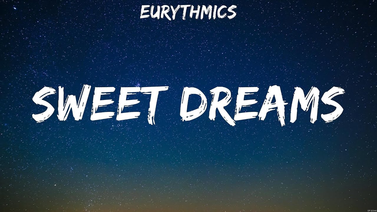Eurythmics - Sweet Dreams (Lyrics) Kate Bush, Madonna, Lionel Richie ...