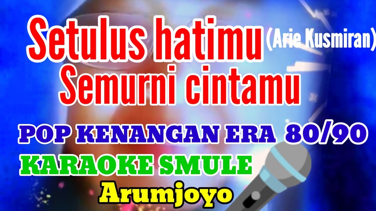 SETULUS HATIMU SEMURNI CINTAKU-Arie Kusmiran. TEMBANG KENANGAN.POP ERA ...