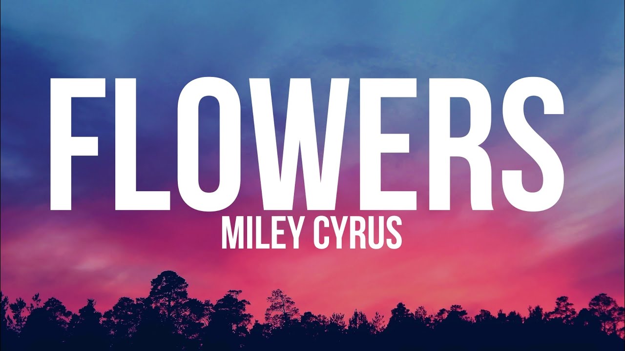 Flowers - Miley Cyrus (Mix Lyrics), Camilla Cabello, Billie Eilish ...