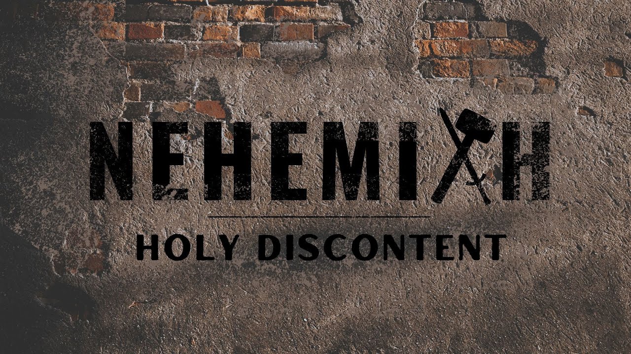 Holy Discontent | Nehemiah 1:1-11 - YouTube