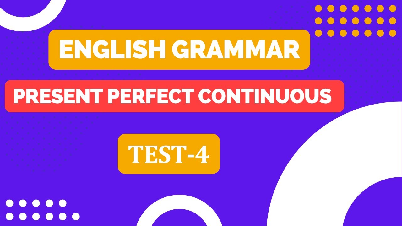Grammar Quiz |English Grammar | Present Perfect Continuous Test-4 - YouTube