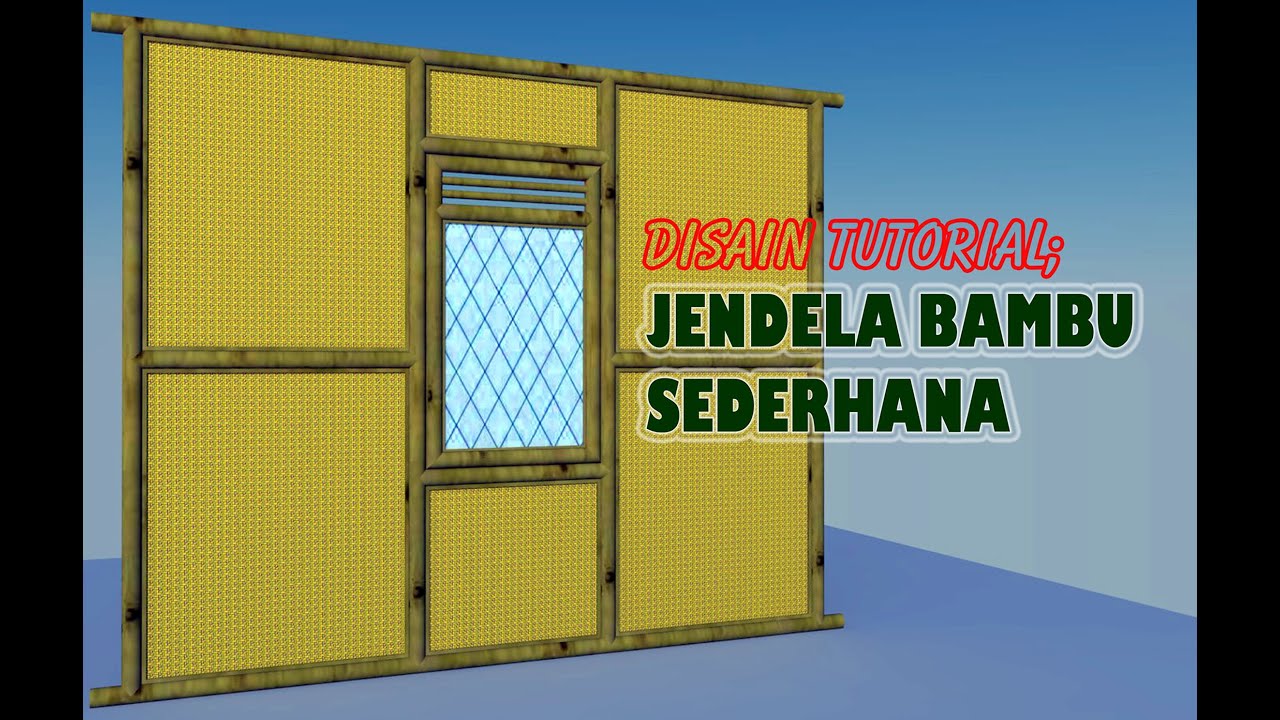 DISAIN TUTORIAL JENDELA BAMBU SEDERHANA - YouTube