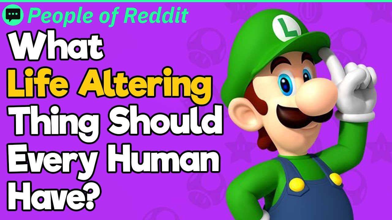 What Life Altering Thing Should Every Human Have? - YouTube