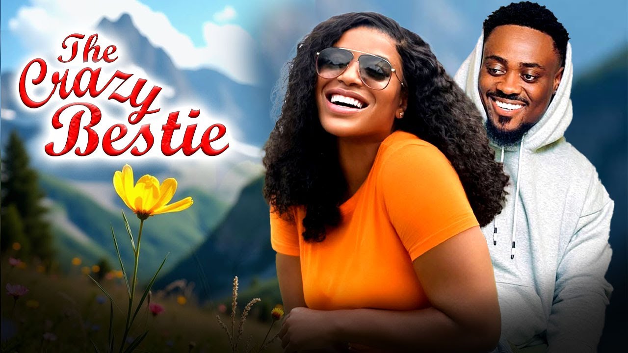 MY CRAZY BESTIE COMPLETE MOVIE - FRANCES BEN|TOO SWEET ANAN 2025 ...