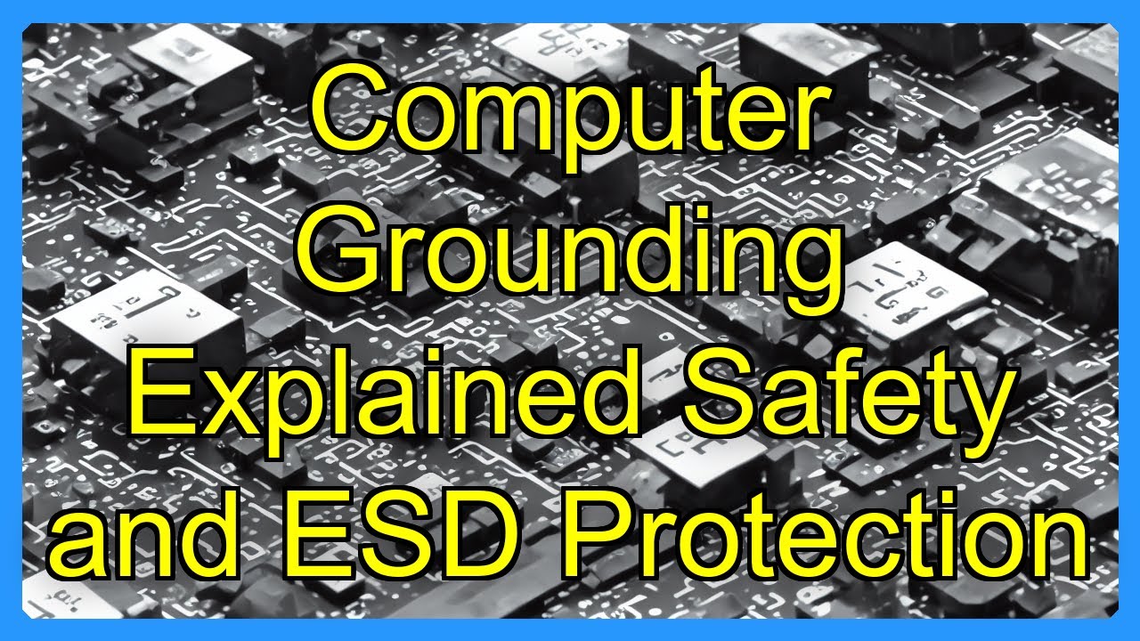 Computer Grounding Explained Safety and ESD Protection - YouTube