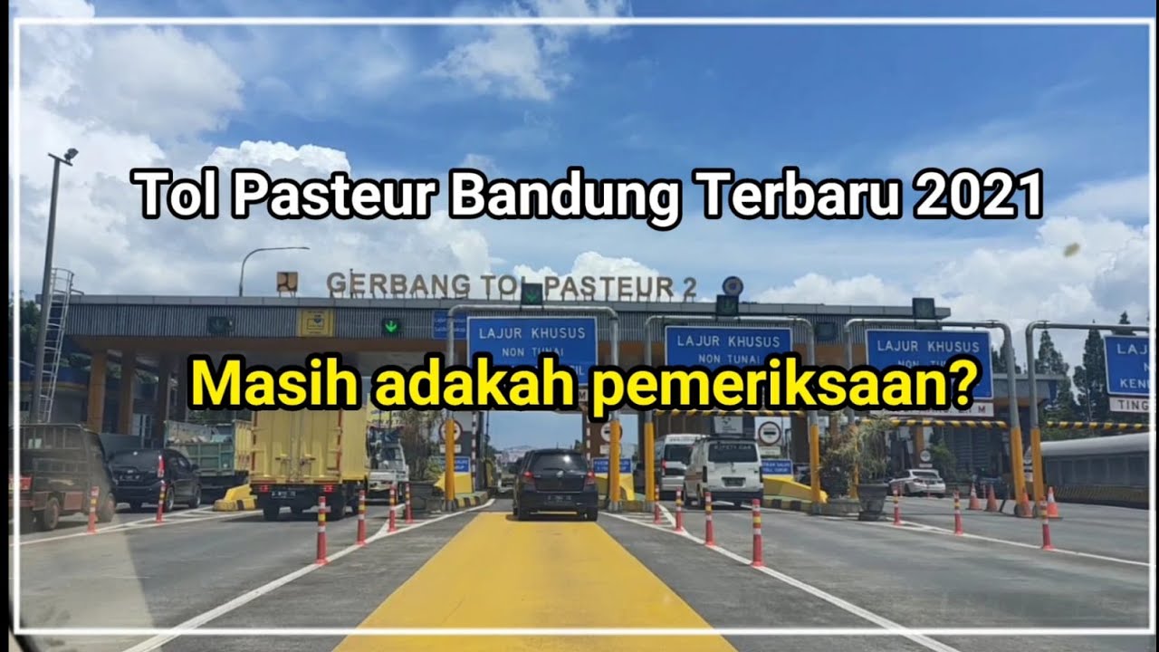 Tol Pasteur Bandung Terbaru 2021 Saat PPKM - YouTube