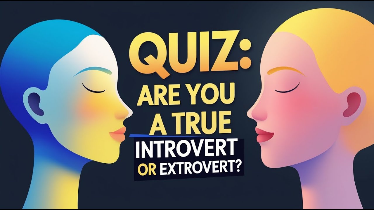 QUIZ: Are You a True Introvert or Extrovert? - YouTube