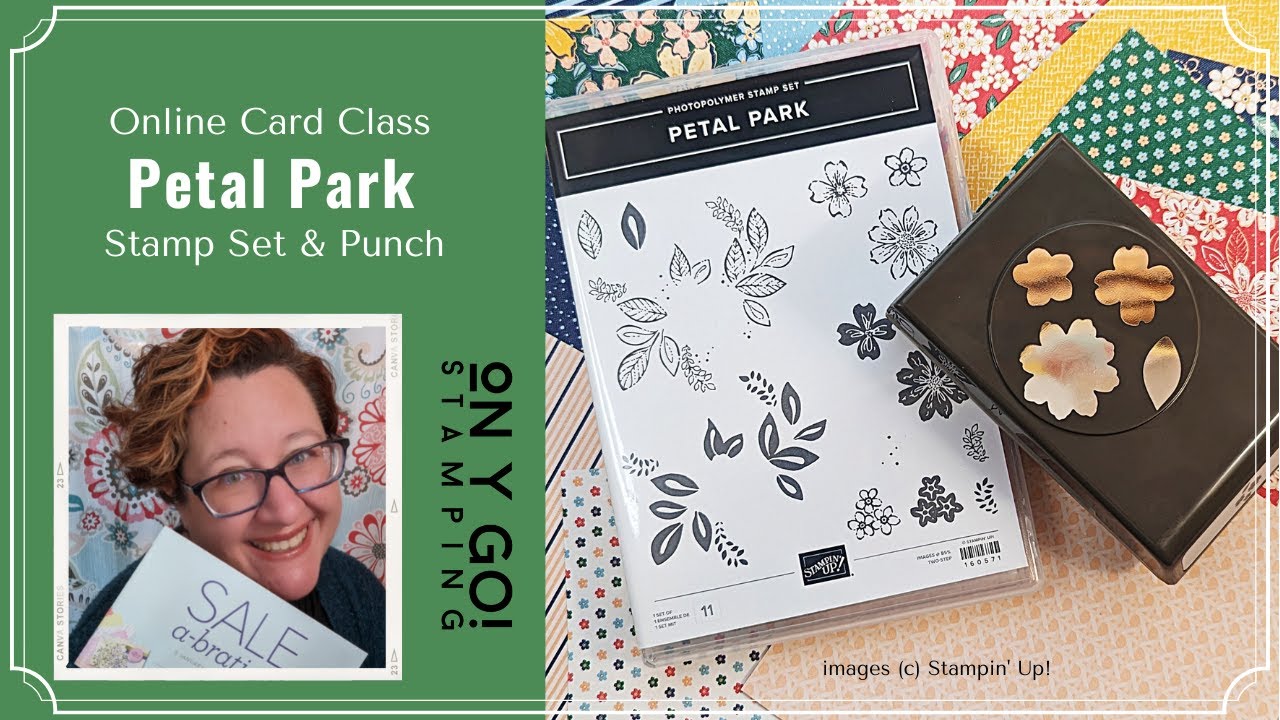 Online Card Class with the Petal Park Stamp Set and Punch from Stampin ...